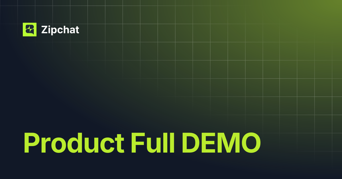 Product Full DEMO | Zipchat