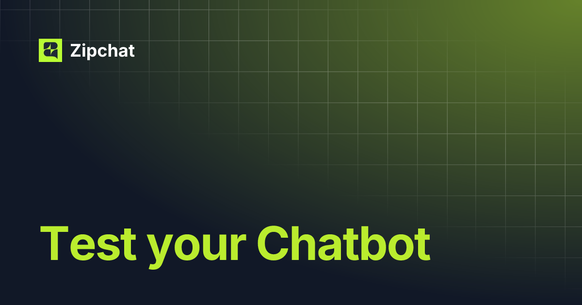 Test your Chatbot | Zipchat